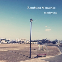 Rambling Memories／森宿｜音楽ダウンロード・音楽配信サイト mora ～“WALKMAN”公式ミュージックストア～