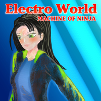 Electro World／MACHINE OF NINJA｜音楽ダウンロード・音楽配信サイト mora ～“WALKMAN”公式ミュージックストア～