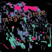 magic time／エンチャント・ギル｜音楽ダウンロード・音楽配信サイト mora ～“WALKMAN”公式ミュージックストア～