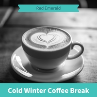 Cold Winter Coffee Break／Red Emerald｜音楽ダウンロード・音楽配信サイト mora ～“WALKMAN”公式ミュージックストア～