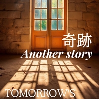 奇跡 Another story／TOMORROW'S｜音楽ダウンロード・音楽配信サイト mora ～“WALKMAN”公式ミュージックストア～