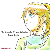 The Green Lo-fi Types Collection／Rezna Studio｜音楽ダウンロード・音楽配信サイト mora ...