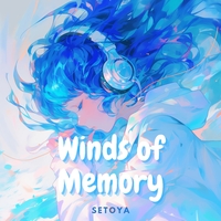 Winds of Memory／SETOYA｜音楽ダウンロード・音楽配信サイト mora ～“WALKMAN”公式ミュージックストア～