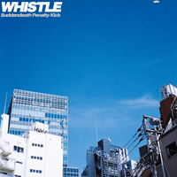 WHISTLE／Suddendeath Penalty Kick｜音楽ダウンロード・音楽配信サイト mora ～“WALKMAN”公式ミュージックストア～