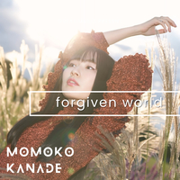 forgiven world／かなでももこ｜音楽ダウンロード・音楽配信サイト mora ～“WALKMAN”公式ミュージックストア～