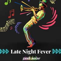 Late Night Fever／gash noise｜音楽ダウンロード・音楽配信サイト mora ～“WALKMAN”公式ミュージックストア～