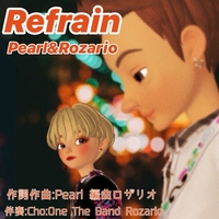Refrain／Pearl&Rozario｜音楽ダウンロード・音楽配信サイト mora ～“WALKMAN”公式ミュージックストア～