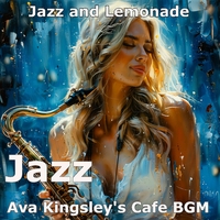 Jazz and Lemonade／Ava Kingsley's Cafe BGM｜音楽ダウンロード・音楽配信サイト mora ～“WALKMAN”公式ミュージックストア～