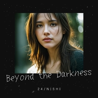 Beyond the Darkness／24/Nishi｜音楽ダウンロード・音楽配信サイト mora ～“WALKMAN”公式ミュージックストア～
