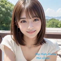 Sky High Smiles／Mia Grace｜音楽ダウンロード・音楽配信サイト mora ～“WALKMAN”公式ミュージックストア～