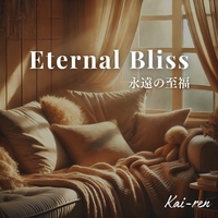 Eternal Bliss／Kai-ren｜音楽ダウンロード・音楽配信サイト mora ～“WALKMAN”公式ミュージックストア～