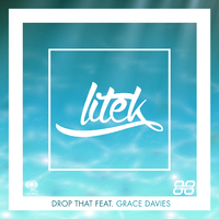 Drop That (Radio Edit) (feat.Grace Davies)／LiTek｜音楽ダウンロード・音楽配信サイト mora ...