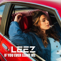 If You Ever Leave Me／LEEZ｜音楽ダウンロード・音楽配信サイト mora ～“WALKMAN”公式ミュージックストア～