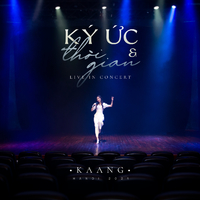 Ký Ức Và Thời Gian - Live In Concert／Kaang｜音楽ダウンロード・音楽配信サイト mora ...