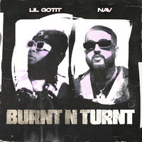 Burnt N Turnt／Lil Gotit & NAV｜音楽ダウンロード・音楽配信サイト mora ～“WALKMAN”公式ミュージックストア～