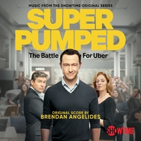 Super Pumped: The Battle For Uber (Music from the Showtime Original ...