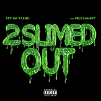 2 Slimed Out／Set Da Trend & Fr33Bandit｜音楽ダウンロード・音楽配信サイト mora ～“WALKMAN ...