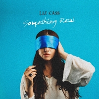 Something Real／Liz Cass｜音楽ダウンロード・音楽配信サイト mora ～“WALKMAN”公式ミュージックストア～