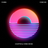 Forever (Chapter & Verse Remix)／Famba｜音楽ダウンロード・音楽配信サイト mora ～“WALKMAN”公式ミュージックストア～