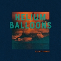 Helium Balloons／Elliott Armen｜音楽ダウンロード・音楽配信サイト mora ～“WALKMAN”公式ミュージックストア～