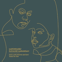 Nais Lang Kitang Saktan / Tama Na Yan (feat. Raymund Marasigan)／Mayonnaise｜音楽ダウンロード・音楽配信サイト mora ...