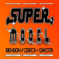 Super Model (feat.Dakota)／Benson & CERCA｜音楽ダウンロード・音楽配信サイト mora ...