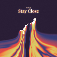 Stay Close／TIHTUS｜音楽ダウンロード・音楽配信サイト mora ～“WALKMAN”公式ミュージックストア～