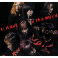 In This World／U_WAVE｜音楽ダウンロード・音楽配信サイト mora ～“WALKMAN”公式ミュージックストア～