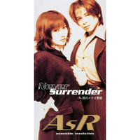 Never Surrender／AsR｜音楽ダウンロード・音楽配信サイト mora ～“WALKMAN”公式ミュージックストア～